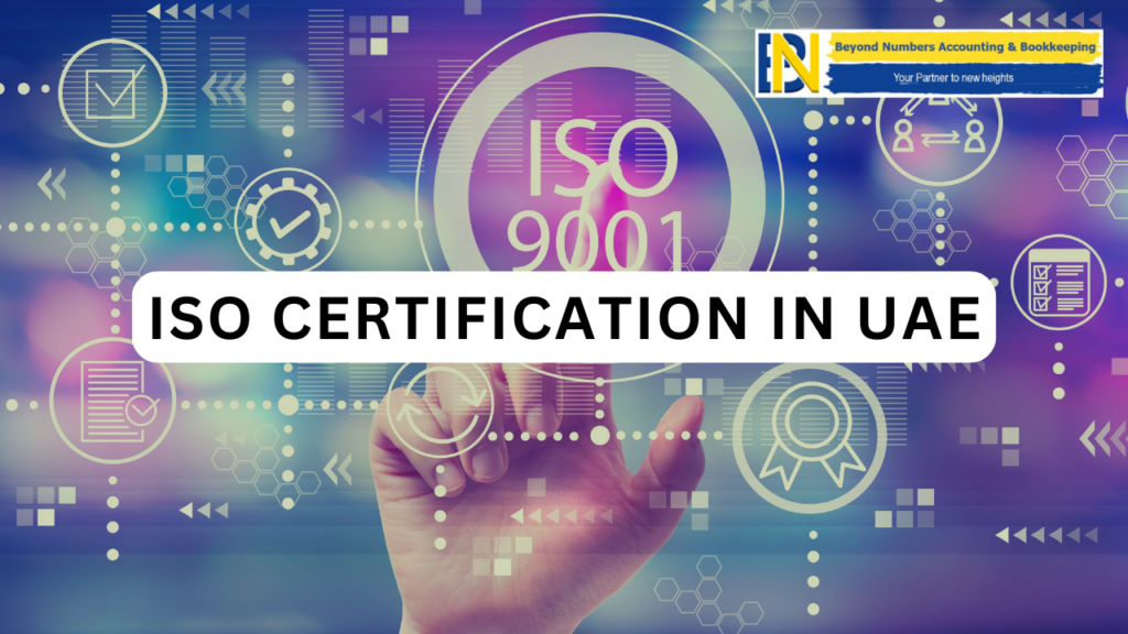 ISO Certification in UAE – A Comprehensive Guide - Beyond Numbers