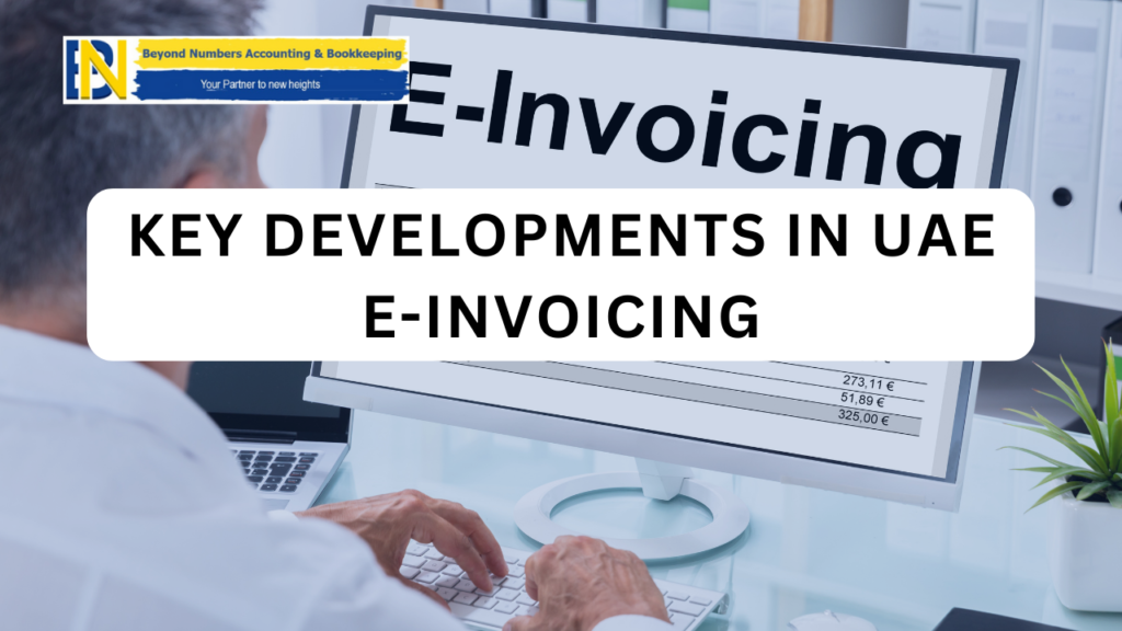 Key Developments in UAE E-Invoicing for 2025 - Beyond Numbers